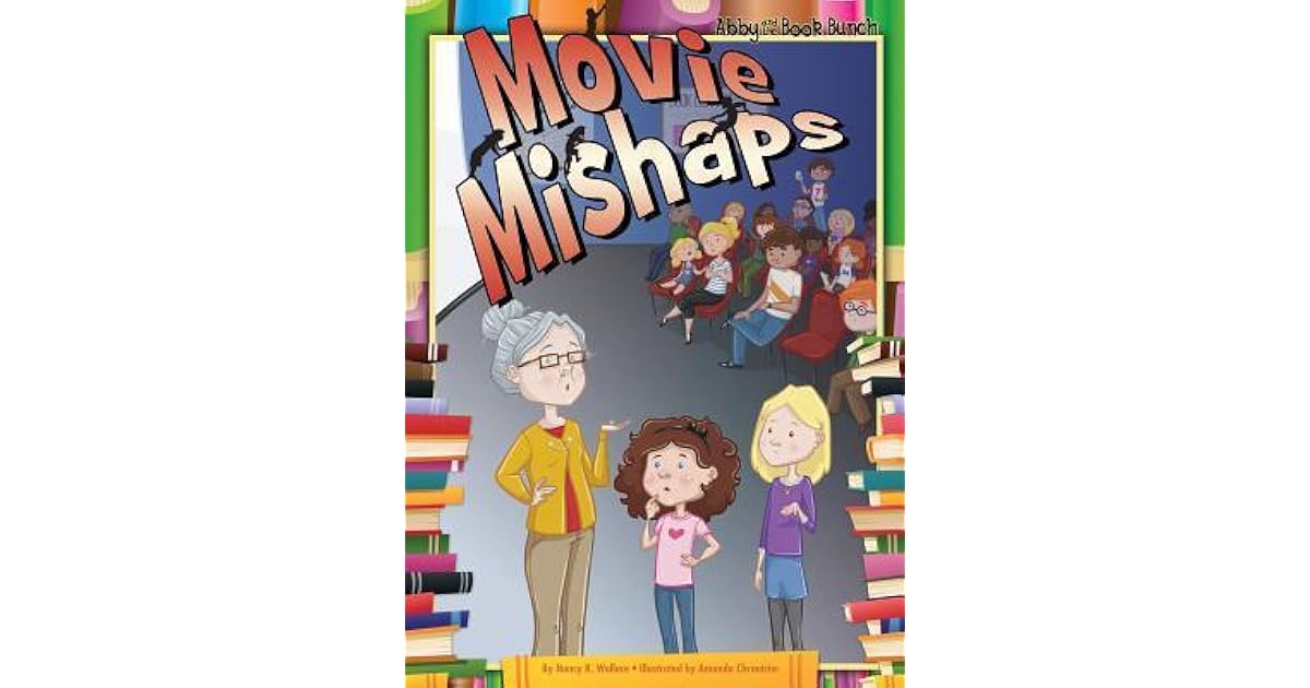Movie Mishaps by Nancy K. Wallace
