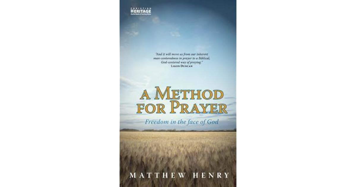 A Method for Prayer: Freedom in the Face of God by Matthew Henry