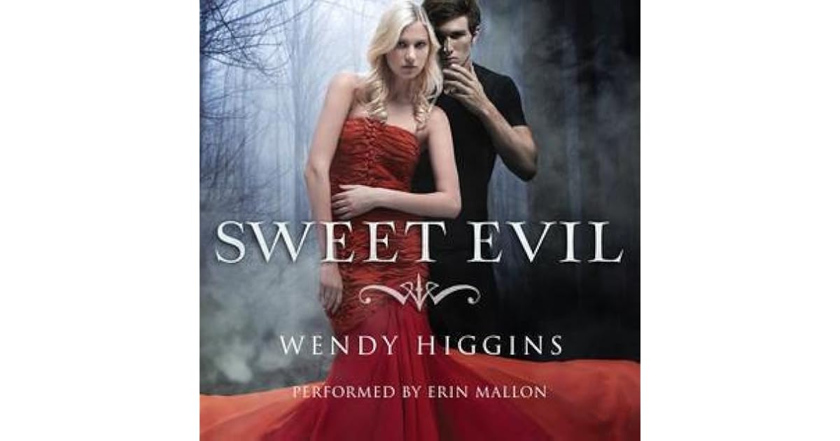 Sweet Evil (The Sweet Trilogy, #1) by Wendy Higgins