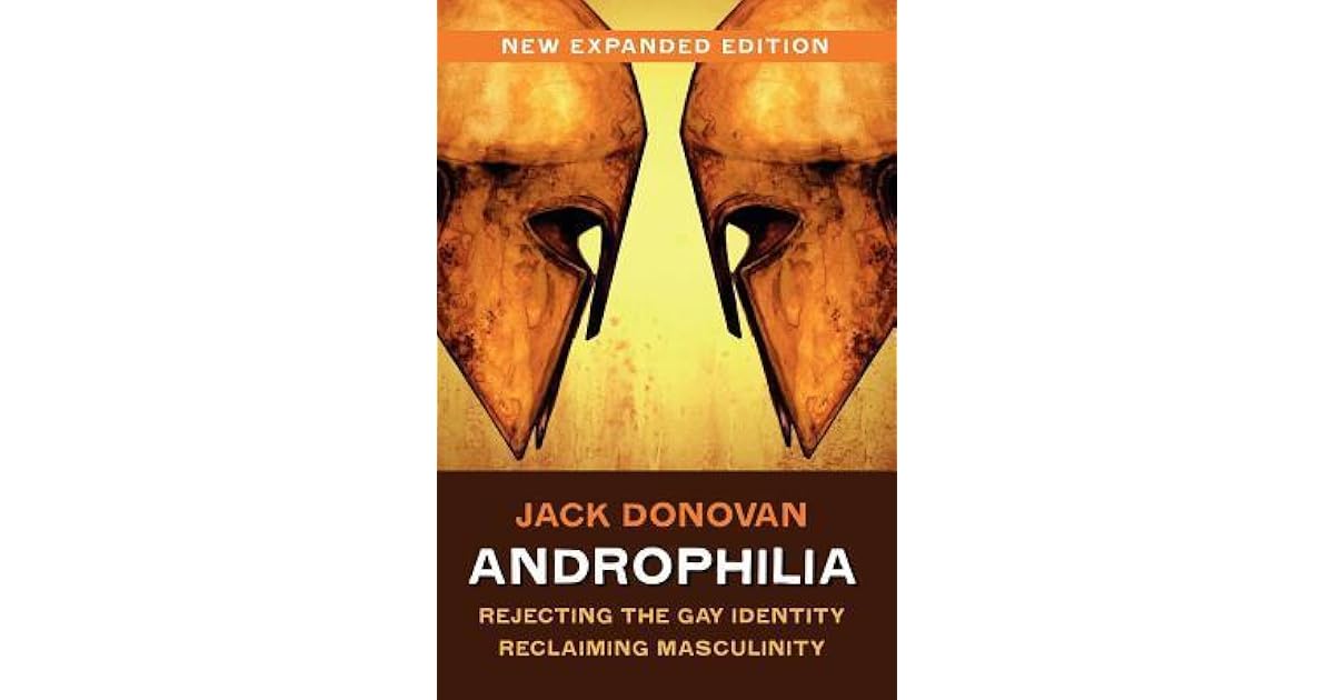 Androphilia: A Manifesto: Rejecting the Gay Identity, Reclaiming ...