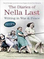 The Diaries of Nella Last: Writing in War & Peace by Nella Last