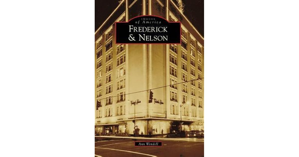 Frederick & Nelson by Ann Wendell