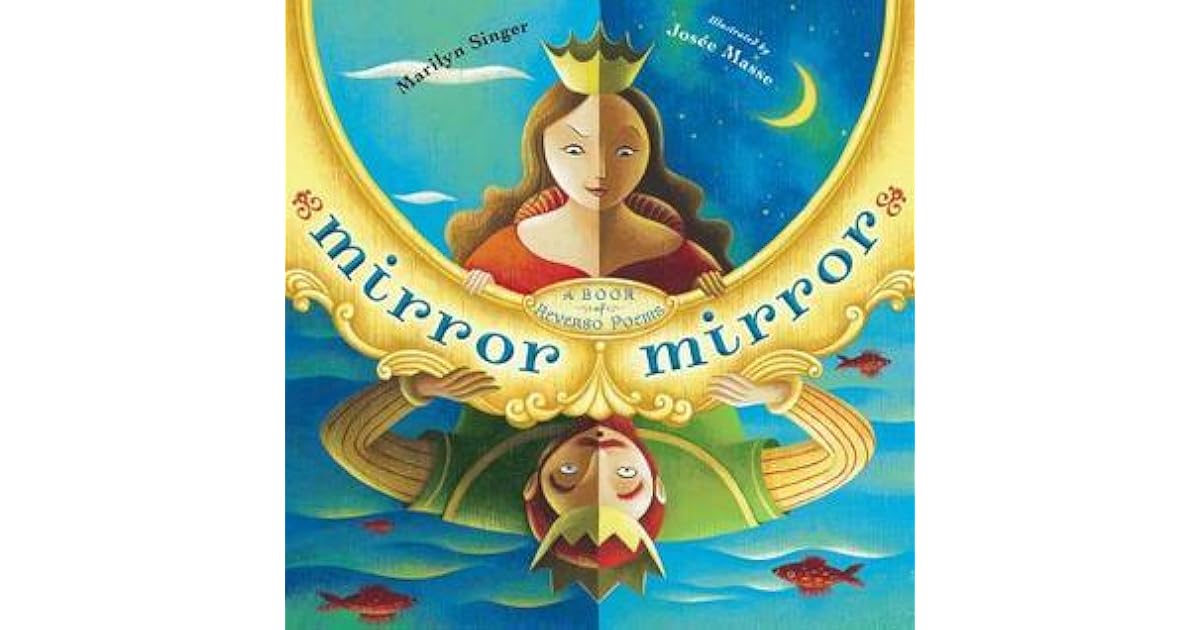 Mirror Mirror: A Book of Reverso Poems by Marilyn Singer