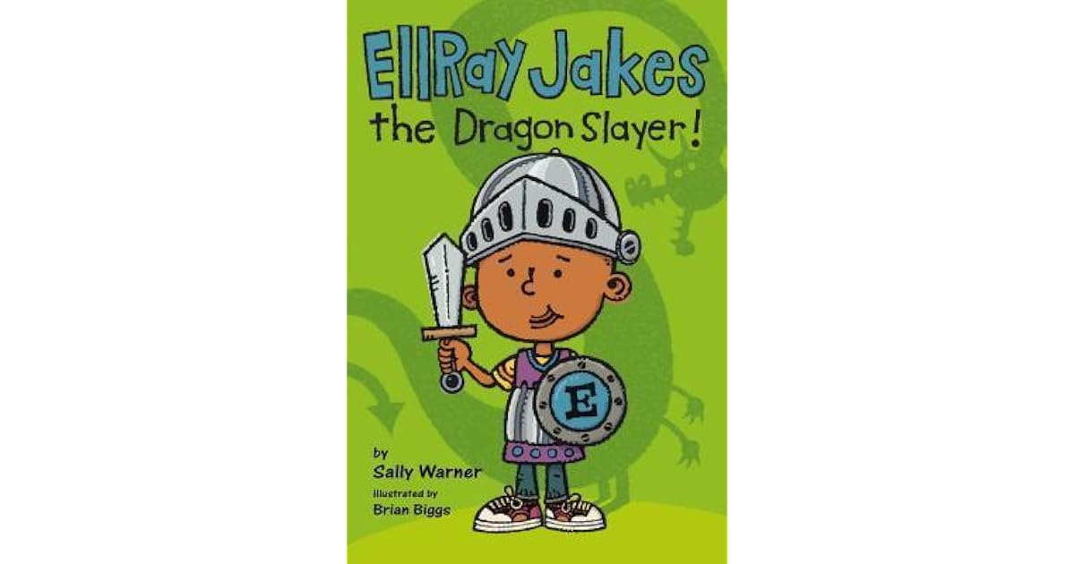 EllRay Jakes the Dragon Slayer by Sally Warner