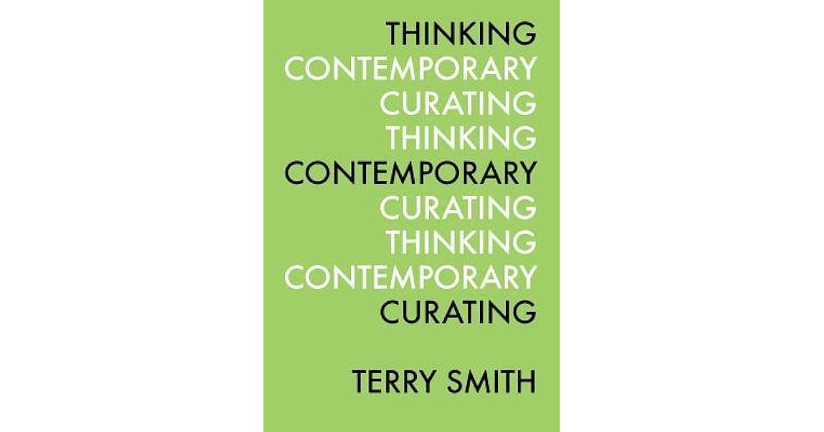 Thinking Contemporary Curating by Terry Smith