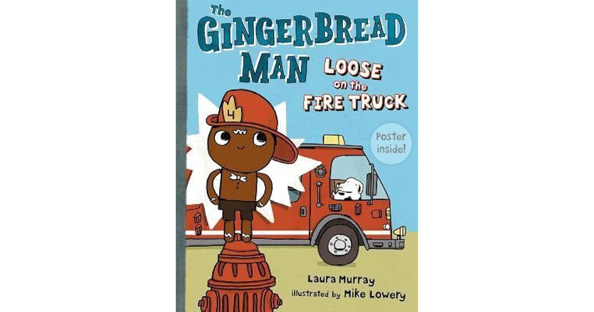 The Gingerbread Man Loose on the Fire Truck by Laura Murray