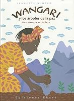 Wangari's Trees of Peace: A True Story from Africa by Jeanette Winter