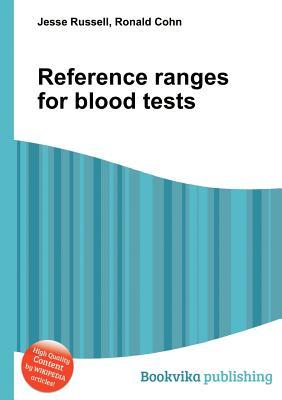 Reference Ranges for Blood Tests by Jesse Russell