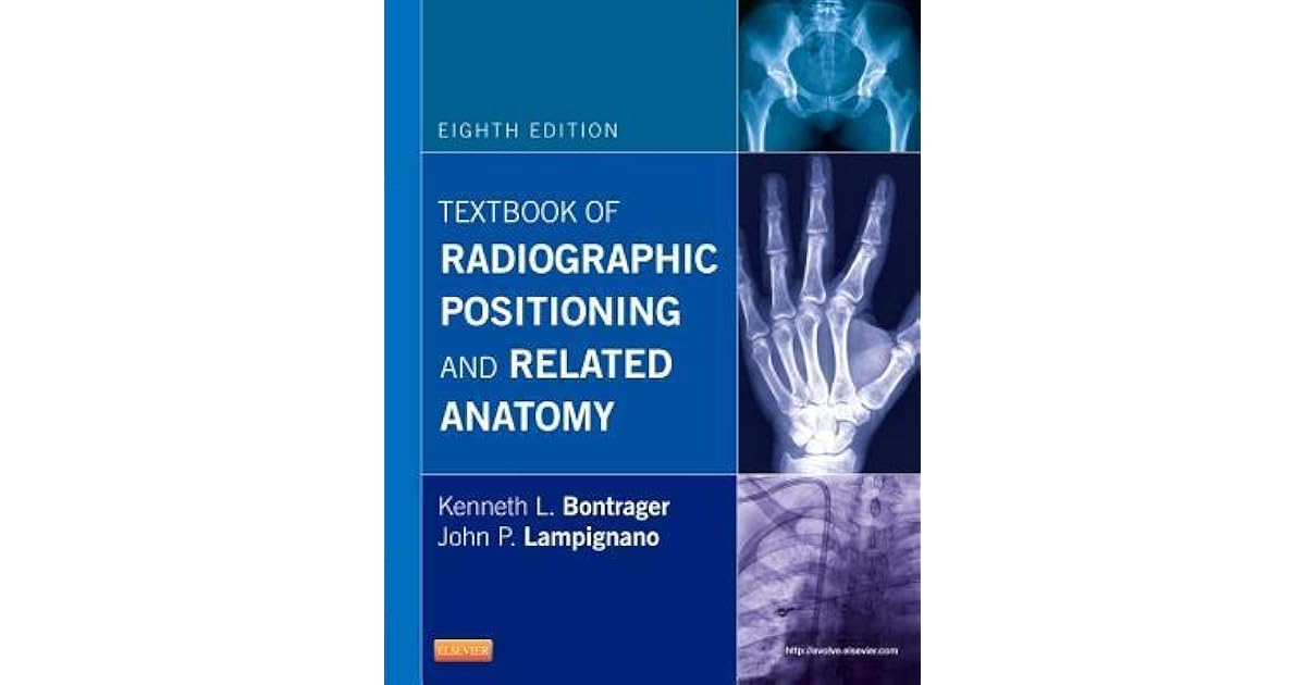 Textbook of Radiographic Positioning and Related Anatomy by Kenneth L ...