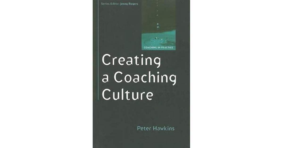 Creating a Coaching Culture: Developing a Coaching Strategy for Your ...
