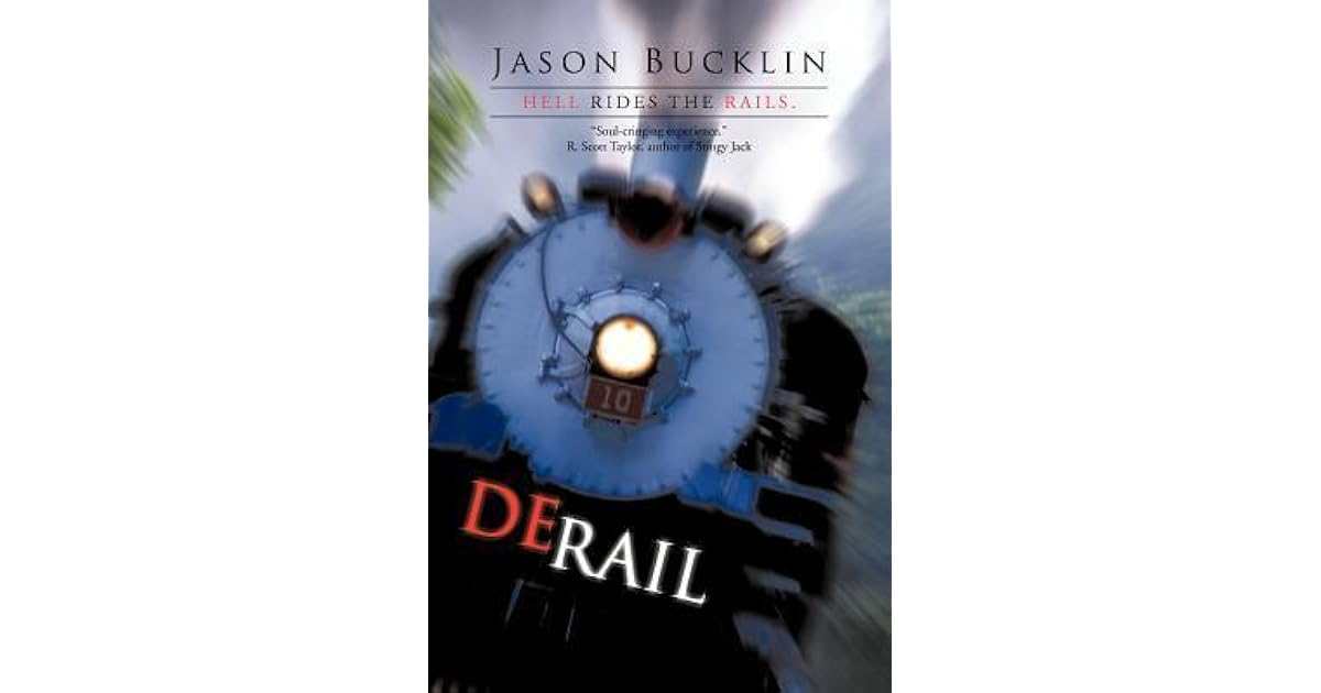 Derail: Hell Rides the Rails by Jason Bucklin