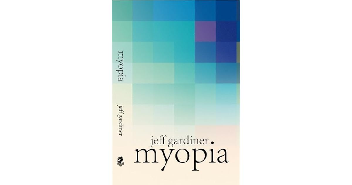 Myopia by Jeff Gardiner