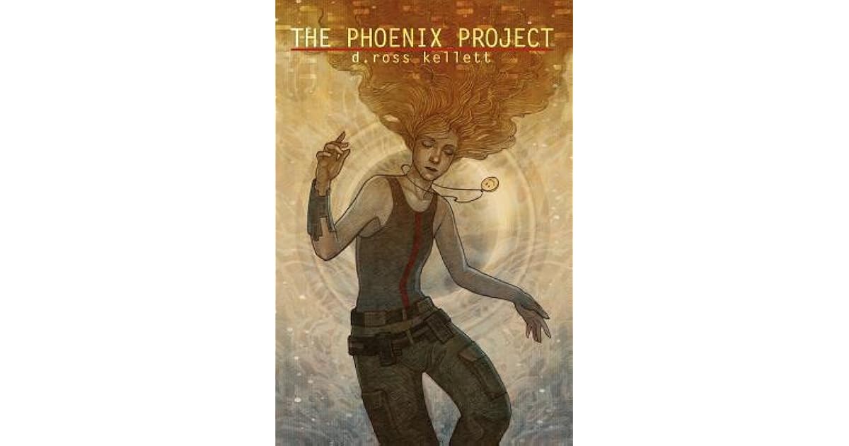 The Phoenix Project by D. Ross Kellett