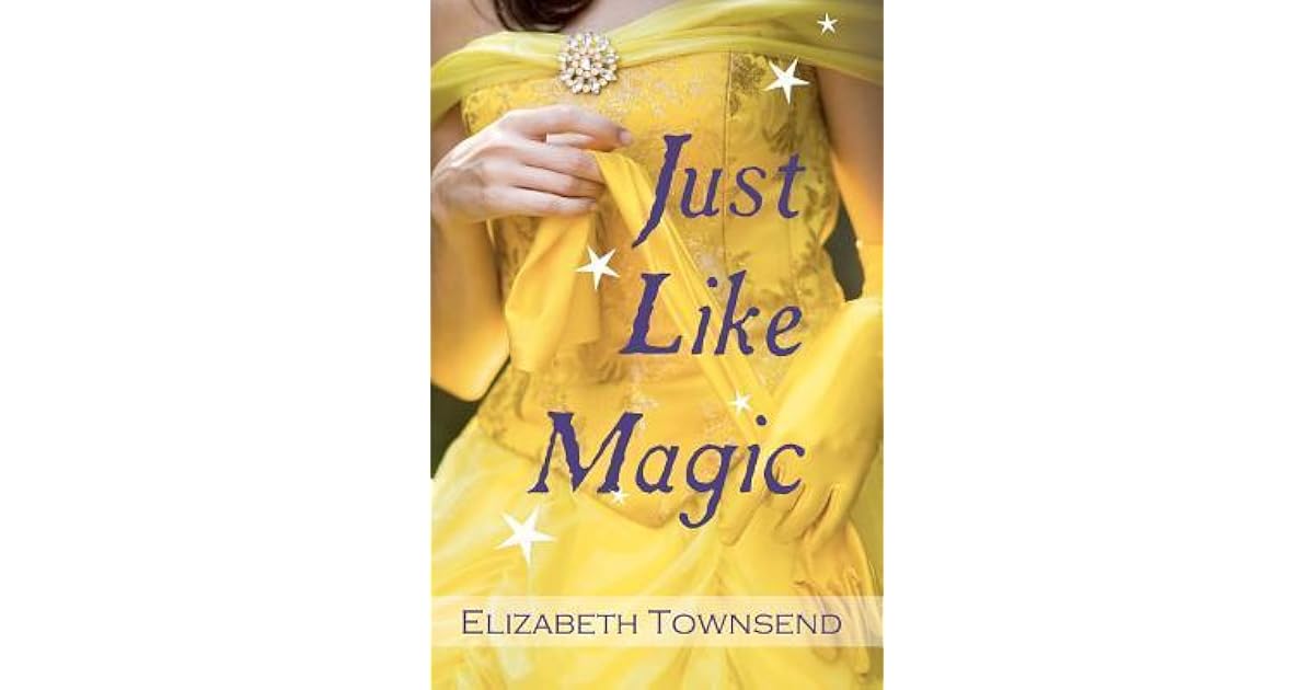 Just Like Magic by Elizabeth Townsend