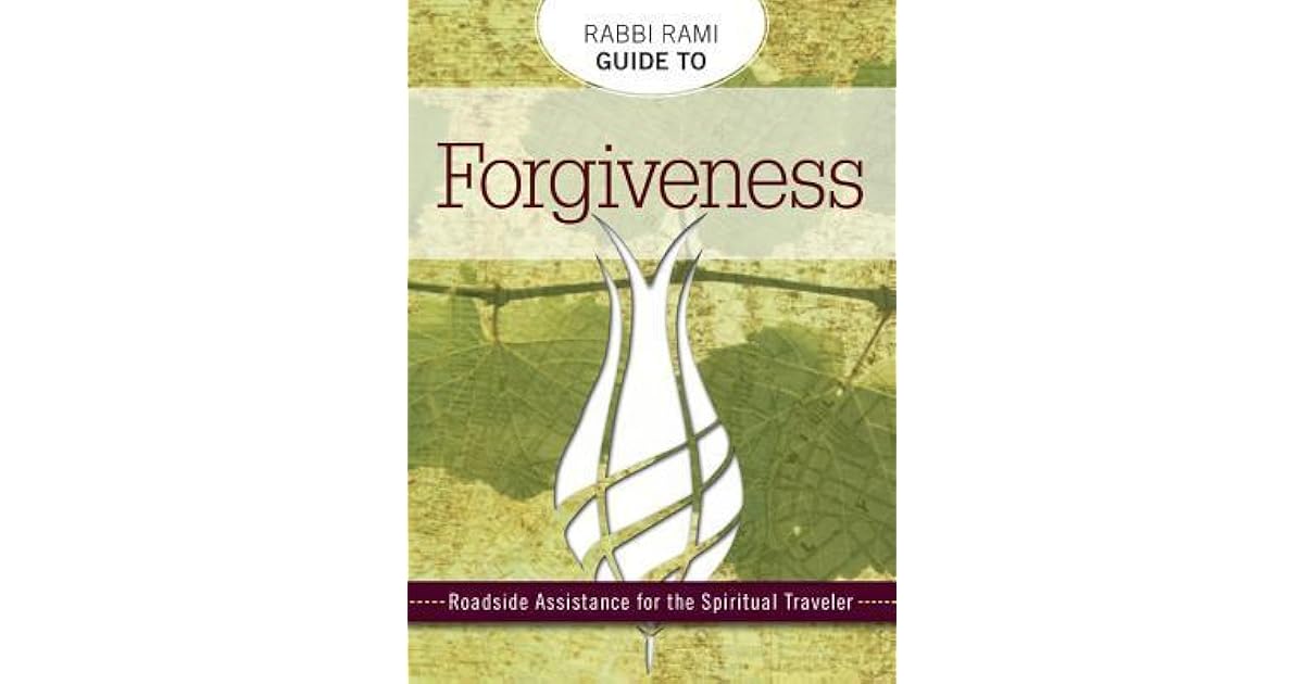 Rabbi Rami Guide to Forgiveness: Roadside Assistance for the Spiritual ...