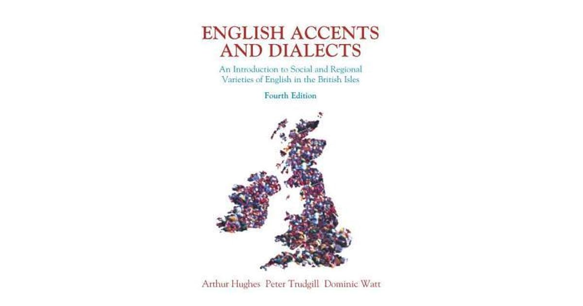 English Accents and Dialects: An Introduction to Social and Regional ...