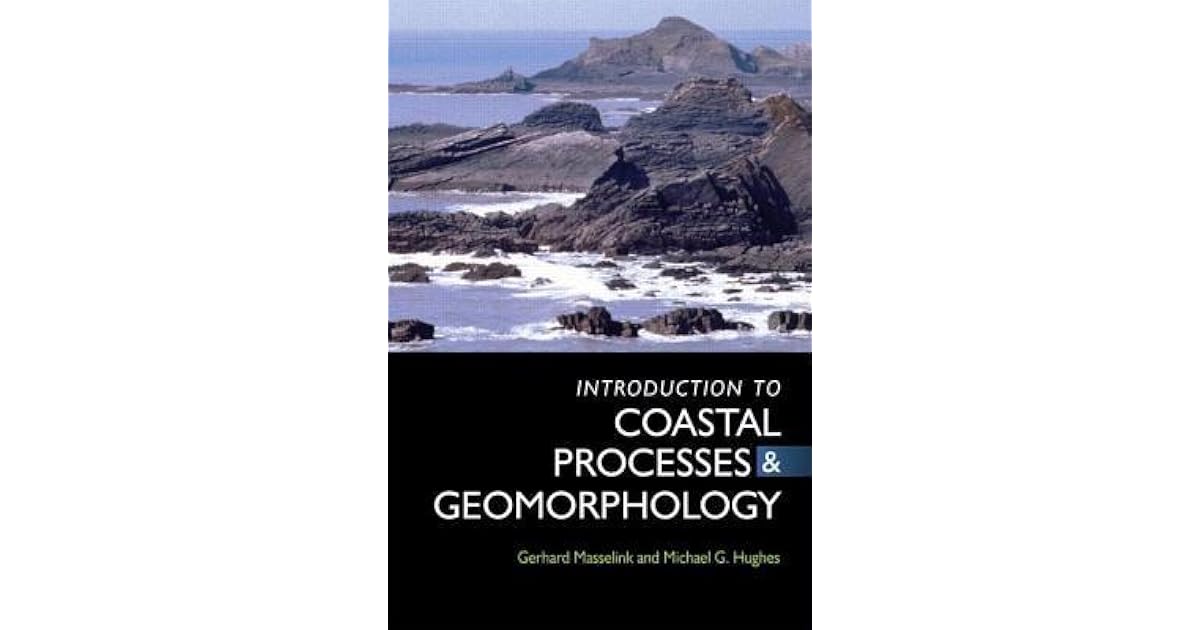 An Introduction to Coastal Processes and Geomorphology by Gerhard Masselink