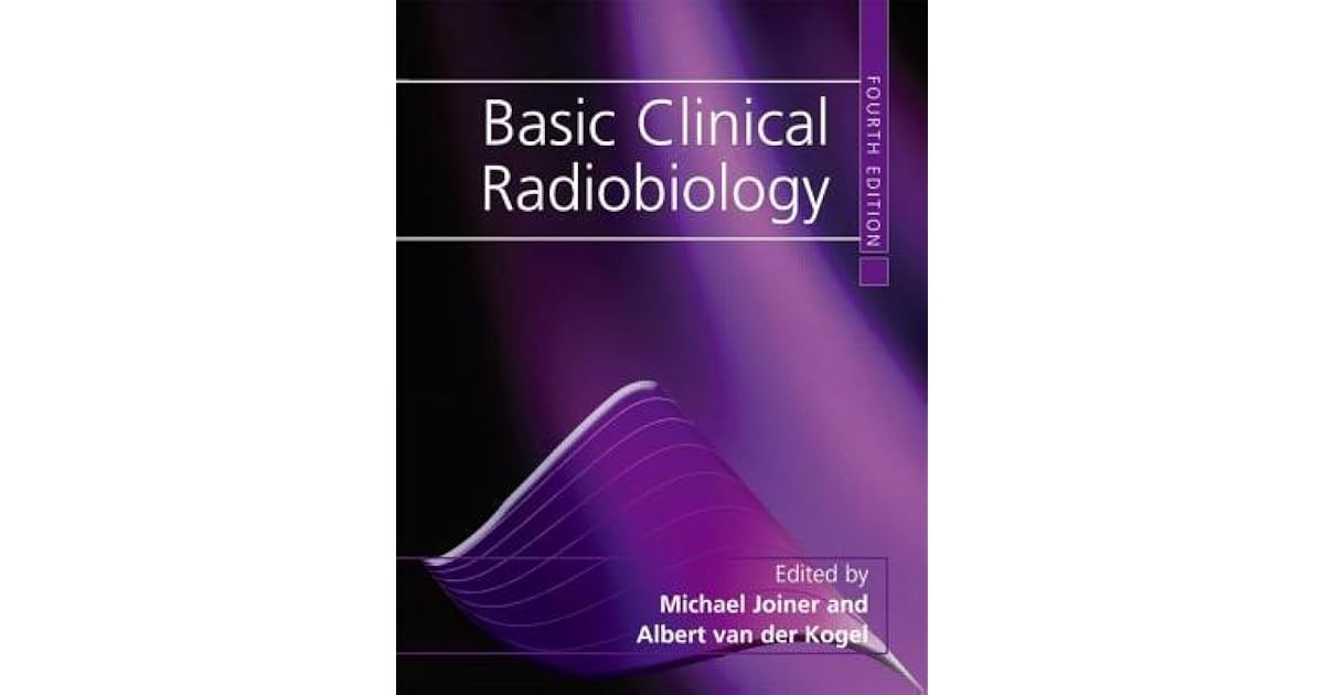 Basic Clinical Radiobiology by Michael Joiner