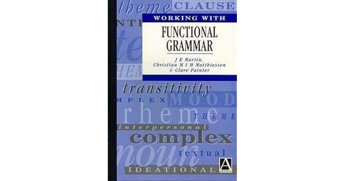 Working With Functional Grammar by J.R. Martin