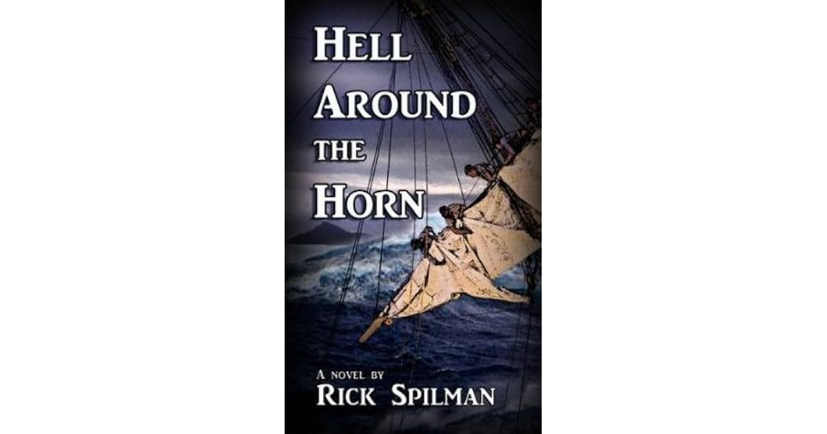 Hell Around the Horn by Rick Spilman