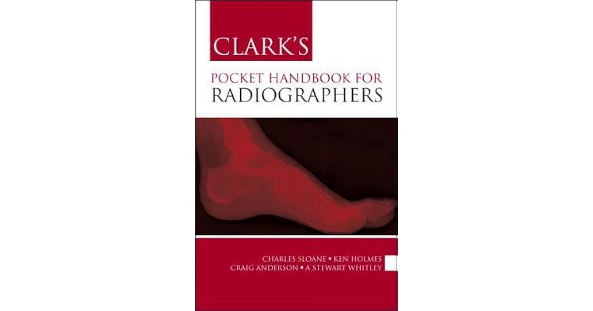 Clark's Pocket Handbook for Radiographers by Charles Sloane