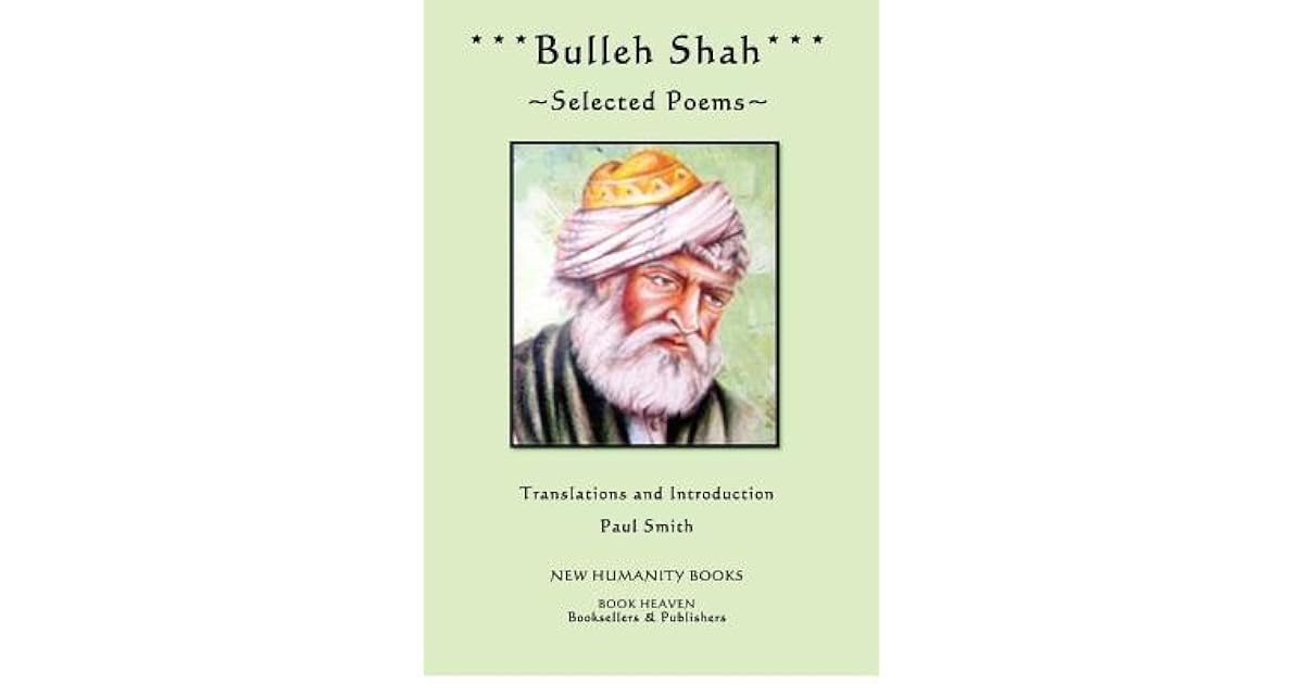 Bulleh Shah: Selected Poems by Bulleh Shah
