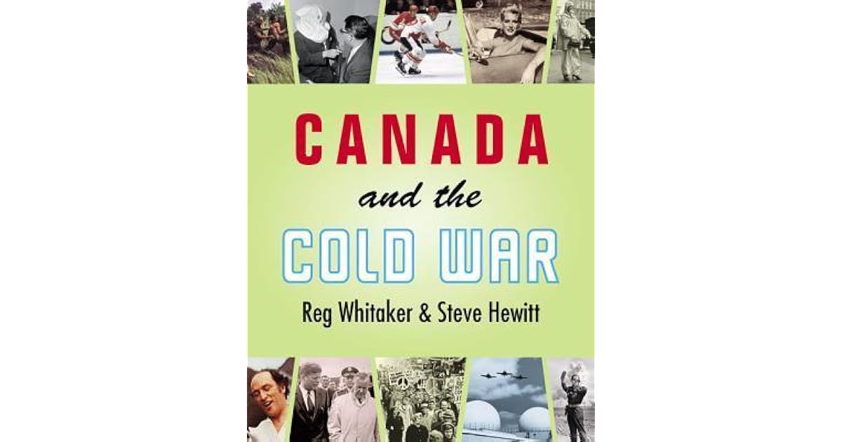 Canada and the Cold War by Reg Whitaker