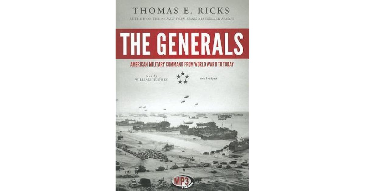 The Generals: American Military Command from World War II to Today by ...