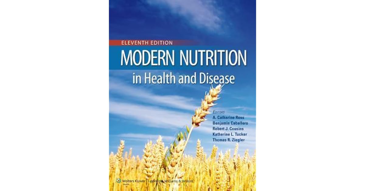 Modern Nutrition in Health and Disease by A. Catharine Ross