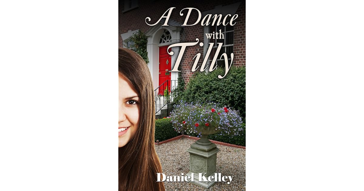 A Dance with Tilly (Jack & Tilly, #1) by Daniel Kelley