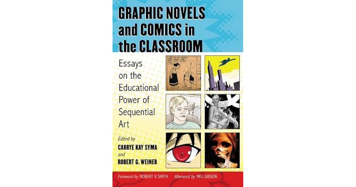 Graphic Novels and Comics in the Classroom: Essays on the Educational ...