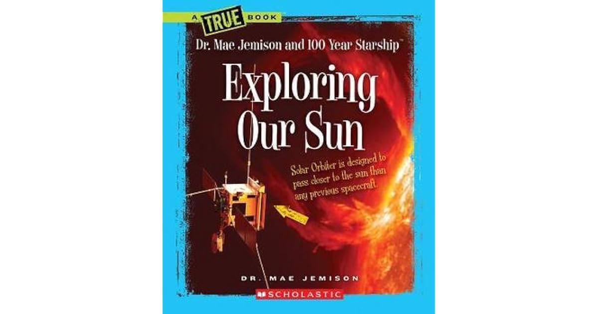 Exploring Our Sun by Mae C. Jemison