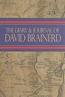 The Life and Diary of David Brainerd by David Brainerd
