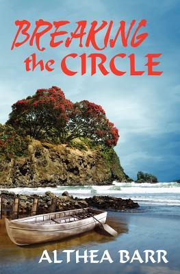 Breaking the Circle by Althea Barr