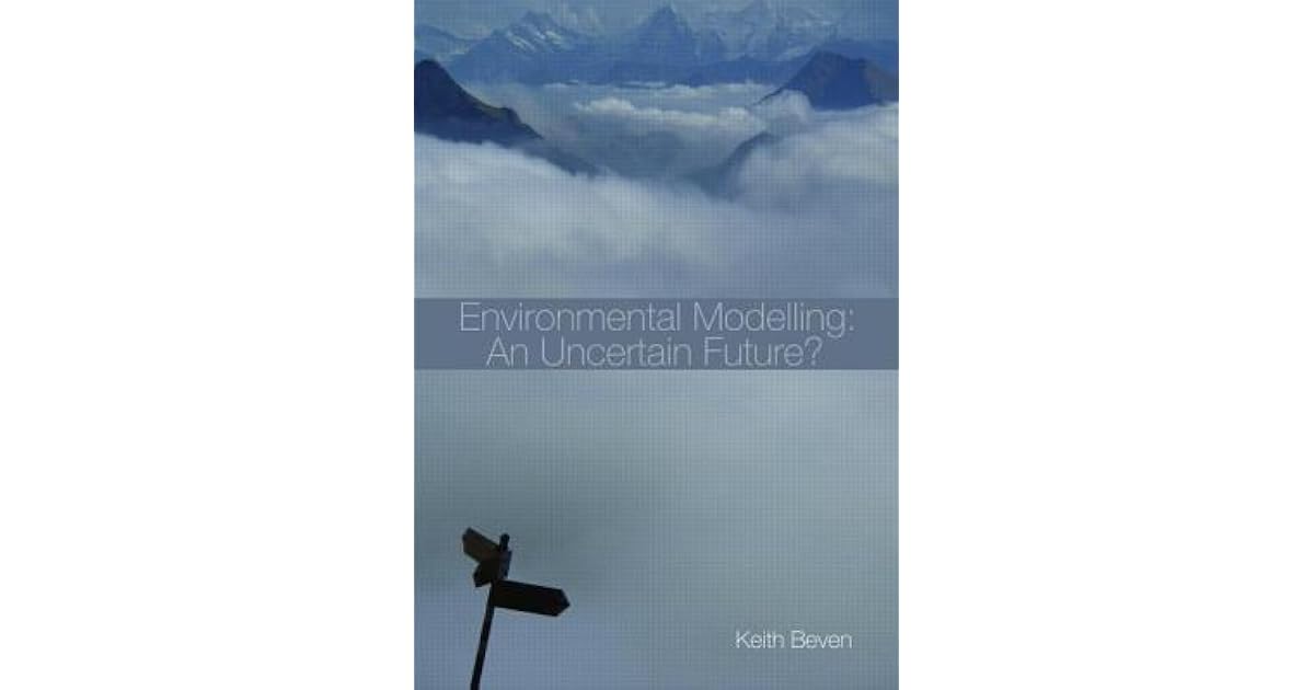 Environmental Modelling: An Uncertain Future?: An Introduction To ...