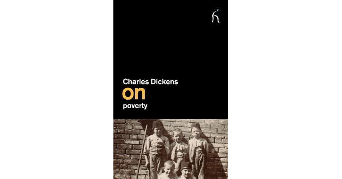 On Poverty by Charles Dickens