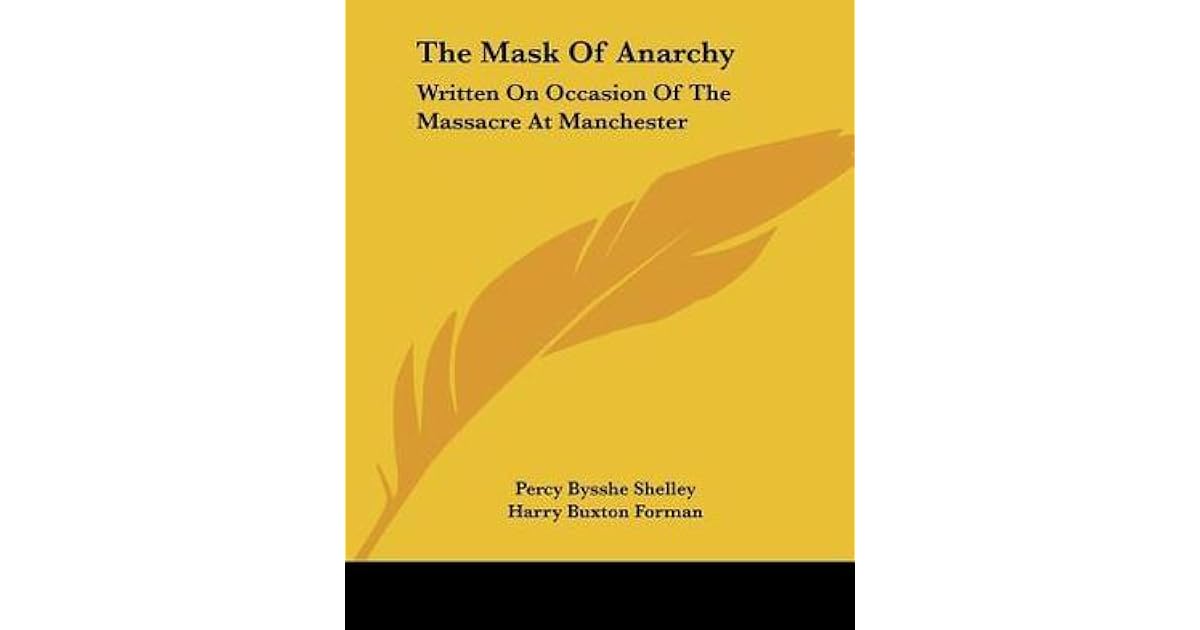 The Masque of Anarchy: Written on Occasion of the Massacre at ...