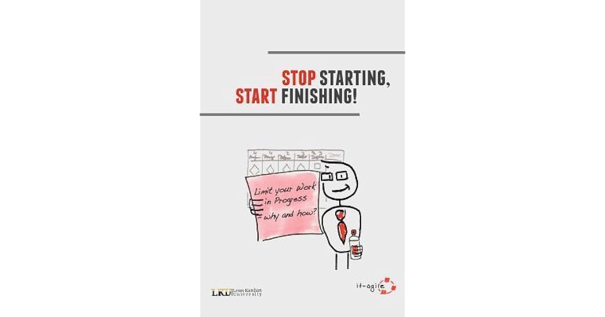 Stop Starting, Start Finishing! by Arne Roock
