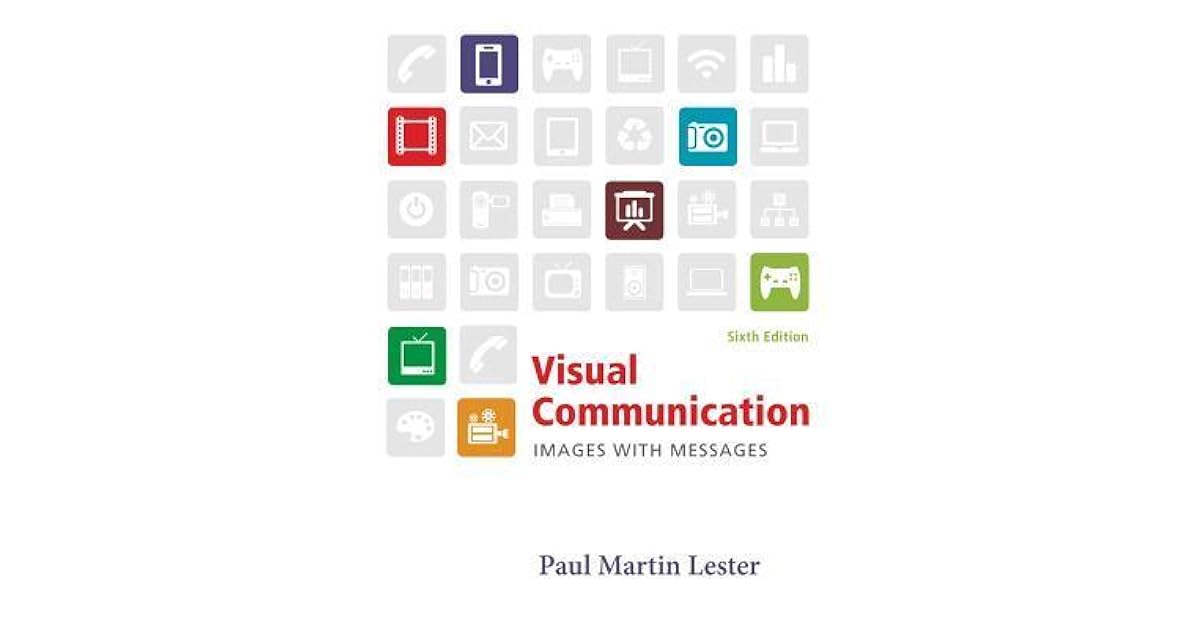 Visual Communication: Images with Messages by Paul Martin Lester