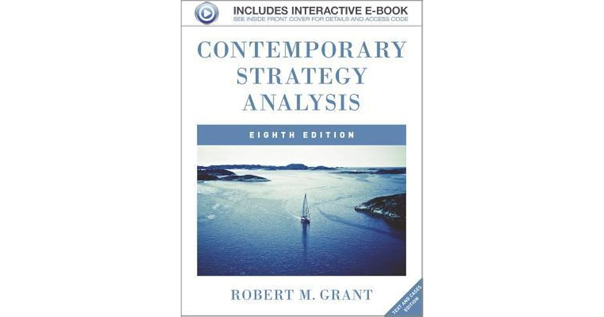 Contemporary Strategy Analysis with Access Code: Text and Cases by ...