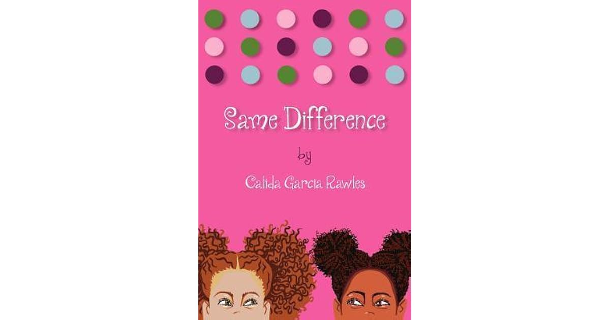 Same Difference by Calida Rawles