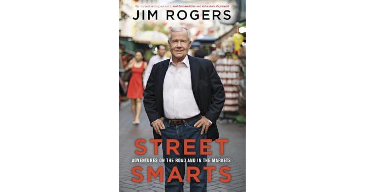 Street Smarts: Adventures on the Road and in the Markets by Jim Rogers