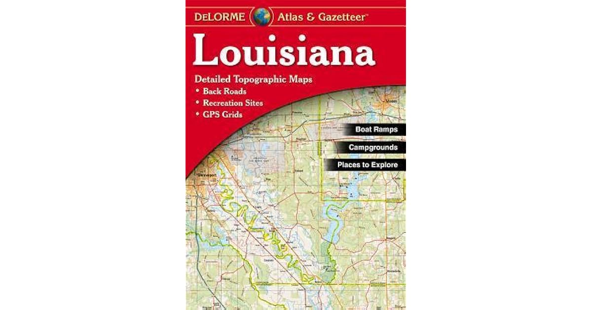 Louisiana Atlas & Gazetteer by DeLorme Mapping Company