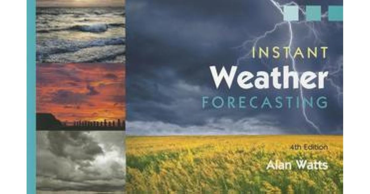 Instant Weather Forecasting by Alan James Watts