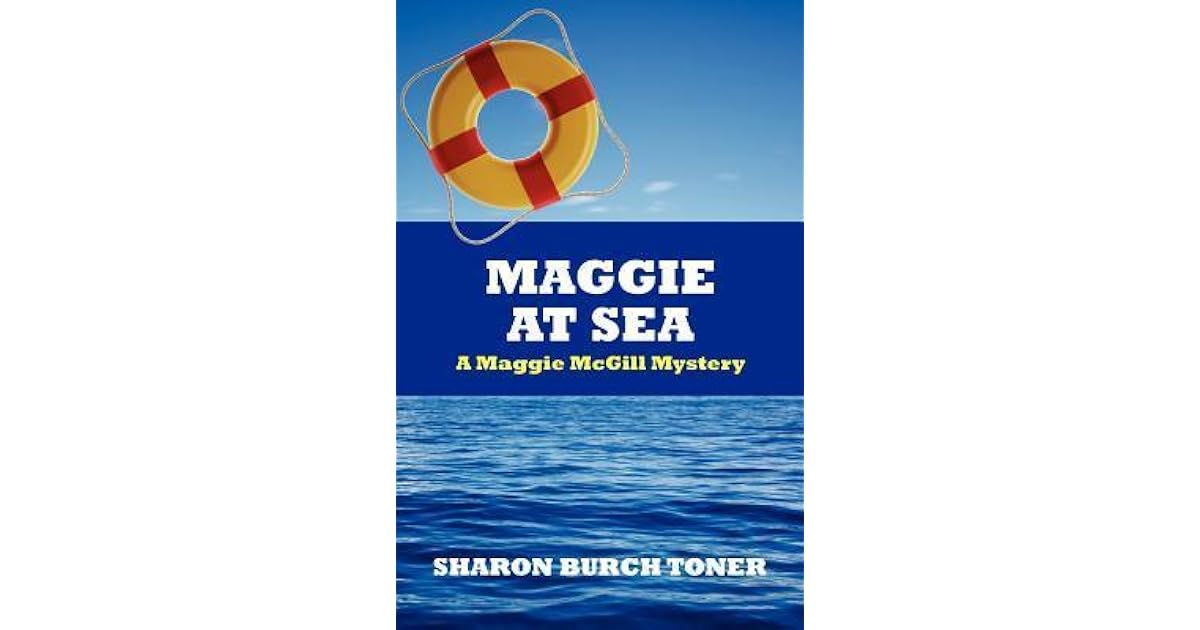 Maggie at Sea (Maggie McGill Mystery #5) by Sharon Burch Toner