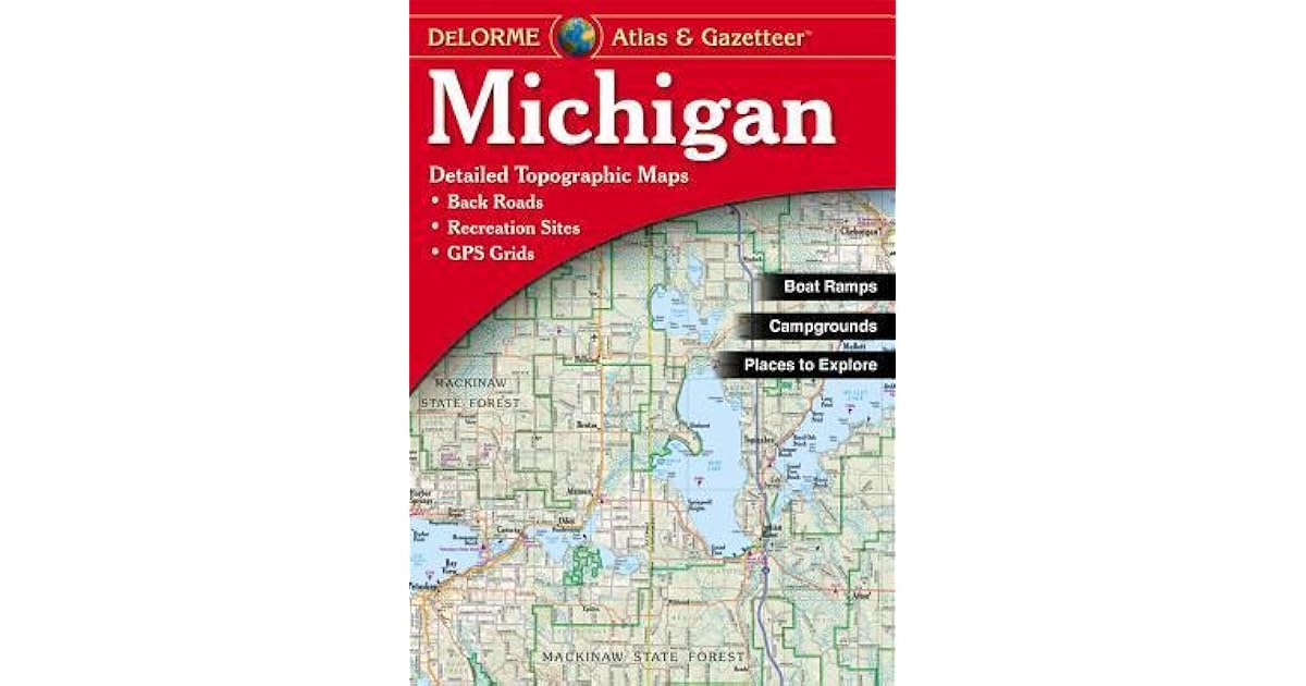 Michigan Atlas & Gazetteer by DeLorme Mapping Company