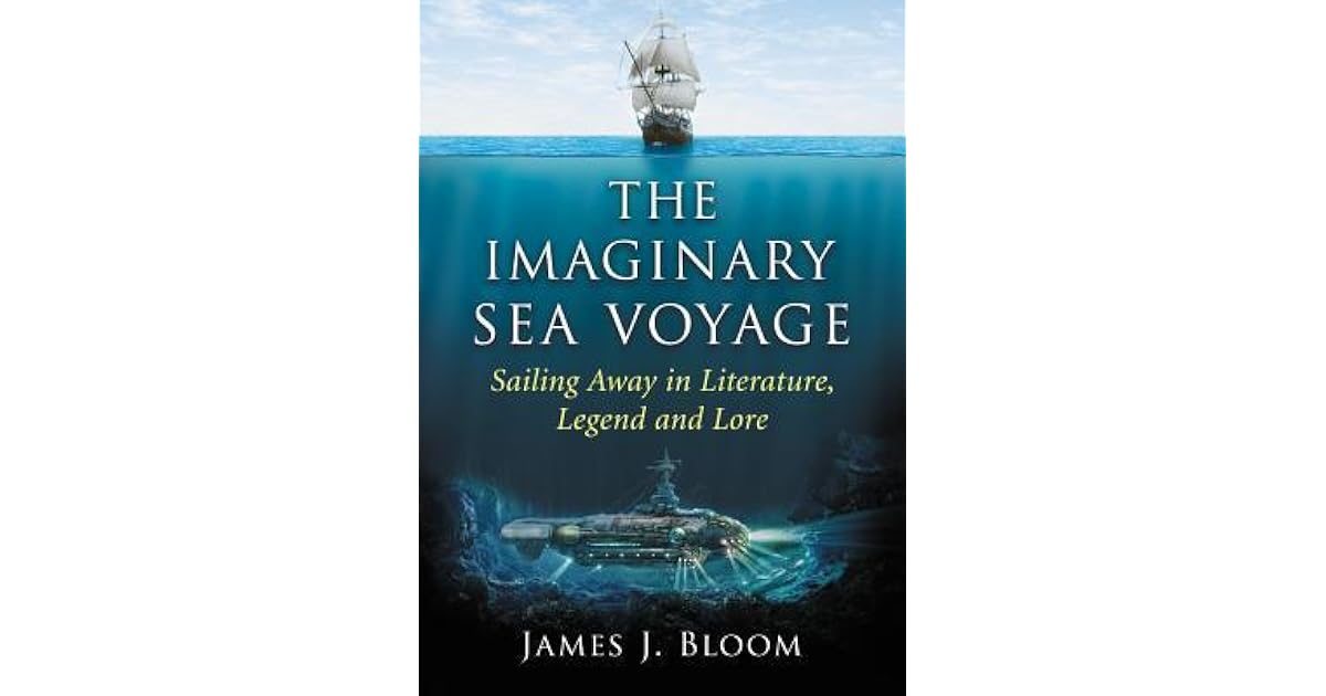 The Imaginary Sea Voyage: Sailing Away in Literature, Legend and Lore ...