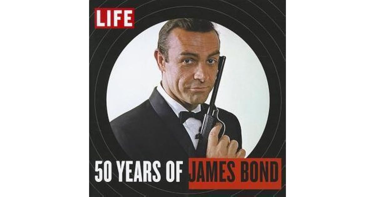 LIFE 50 Years of James Bond by Life Books