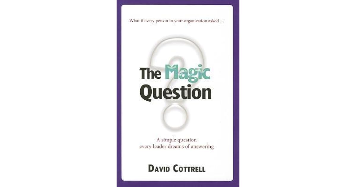 The Magic Question by David Cottrell