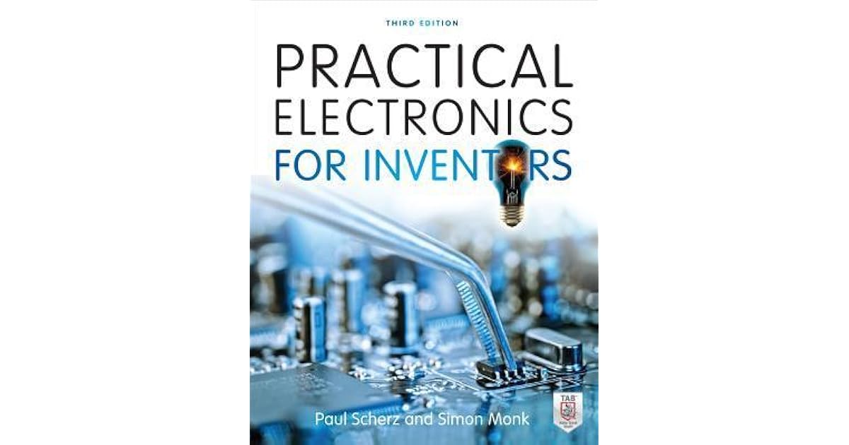 Practical Electronics for Inventors by Paul Scherz